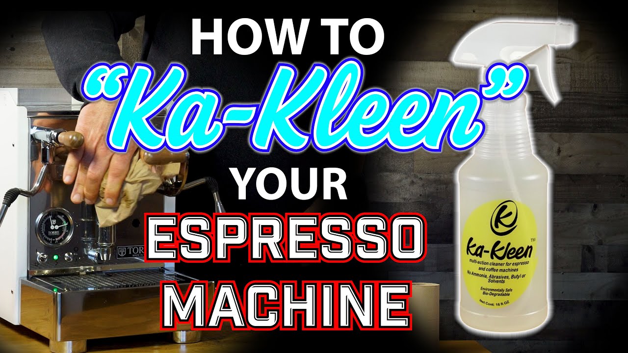 How To "Ka-Kleen" Your Espresso Machine